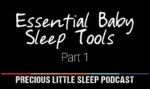 Essential Baby Sleep Power Tools EP 4 - Precious Little Sleep